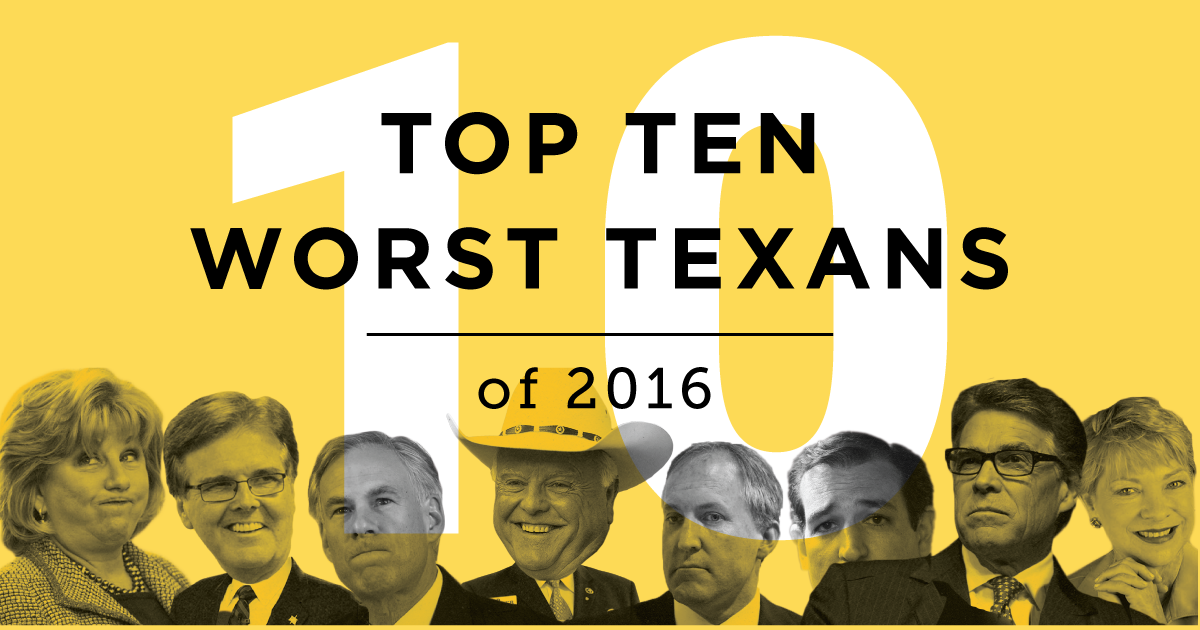Top 10 Worst Texans of 2016 | Progress Texas